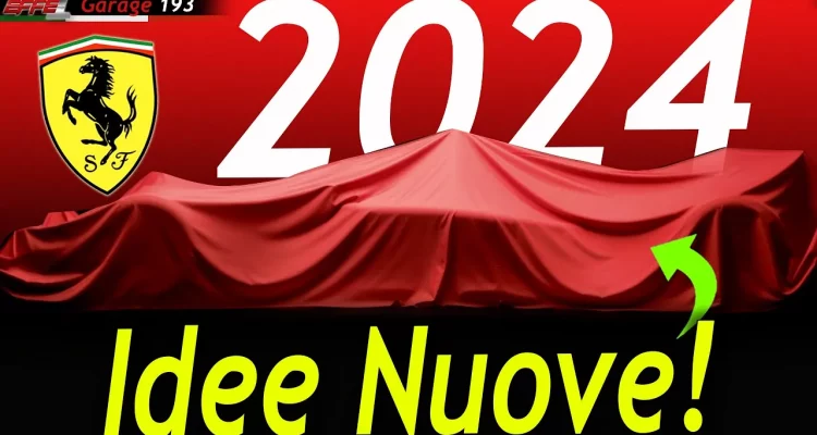Ferrari 2024 : tra speranze e timori, si riparte davvero da zero